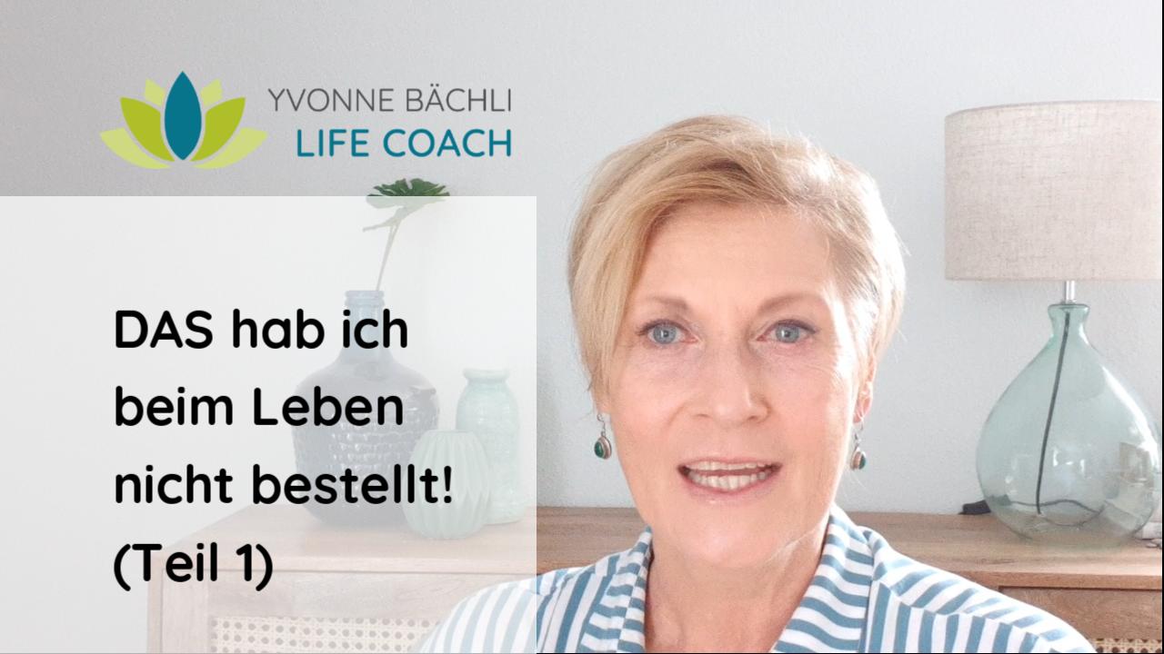 DAS hab ich beim Leben nicht bestellt! (Teil 1) , Yvonne Bächli | Life ...